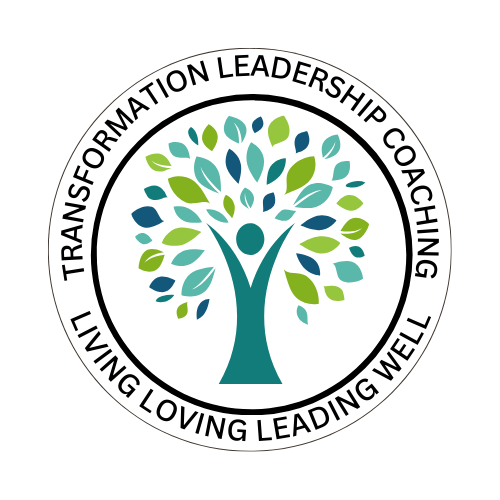 Living, Loving, and Leading Well – TRANSFORMATION LEADERSHIP COACHING